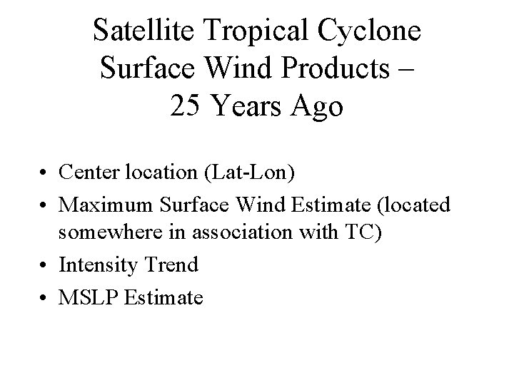 Tropical Cyclone Surface Wind Analysis using Satellite Data