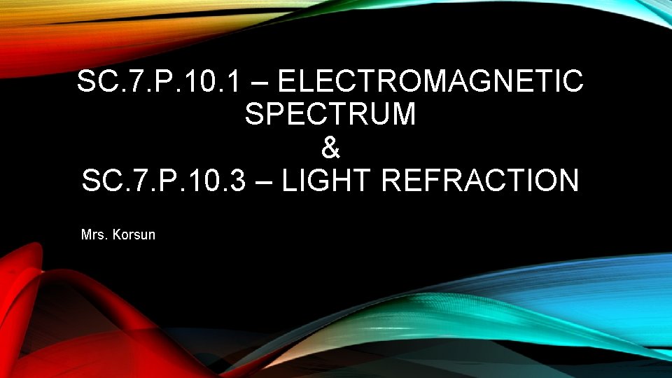 SC 7 P 10 1 ELECTROMAGNETIC SPECTRUM SC