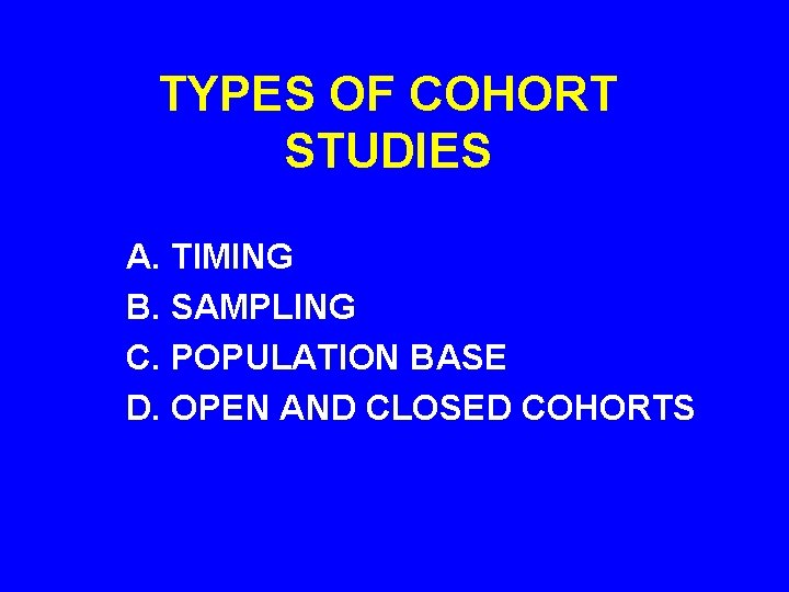 COHORT STUDIES Nigel Paneth TYPES OF COHORT STUDIES