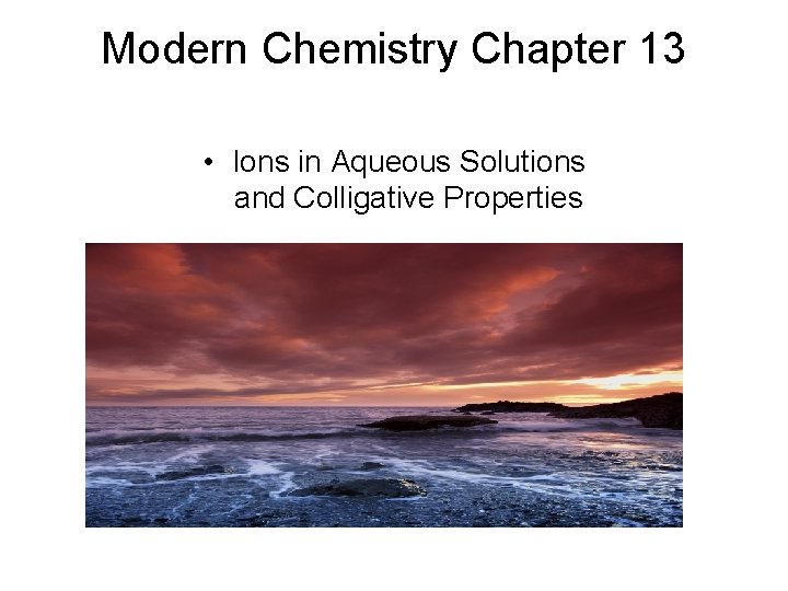 Modern Chemistry Chapter 13 Ions in Aqueous Solutions