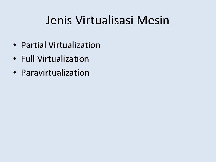 VIRTUALISASI Tujuan mengetahui dan memahami definisi sejarah jenisjenis