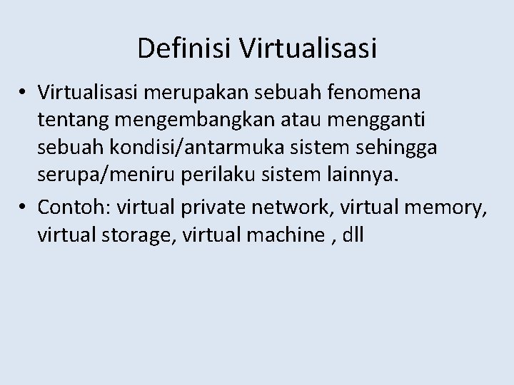 VIRTUALISASI Tujuan mengetahui dan memahami definisi sejarah jenisjenis