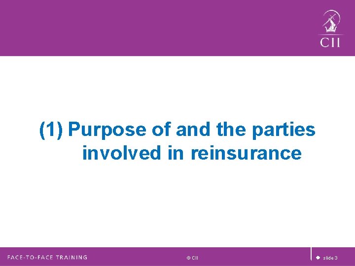 INTRODUCTION TO REINSURANCE January 2017 CII u slide