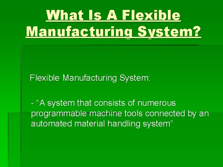 Flexible Manufacturing Systems FMS What Will Be Covered
