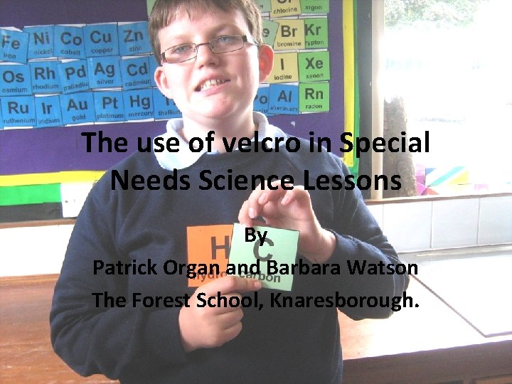 The use of velcro in Special Needs Science