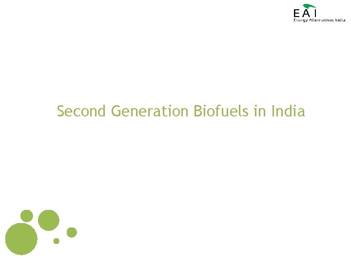 Second Generation Biofuels in India Relevance and Status
