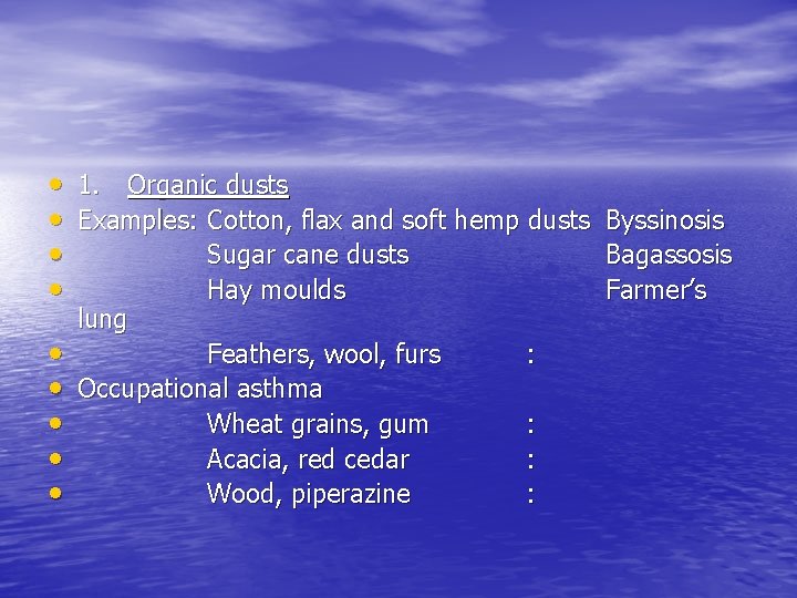 1 Organic dusts Examples Cotton flax and soft