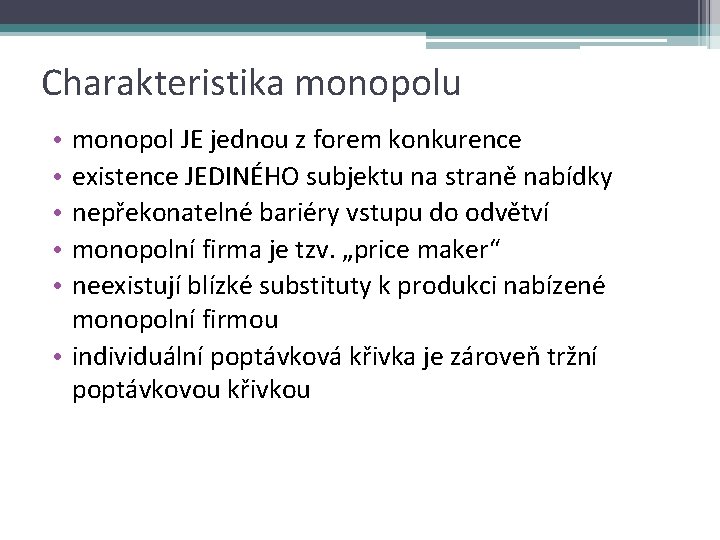 6 MONOPOL Obsah charakteristika monopolu piny jeho vzniku