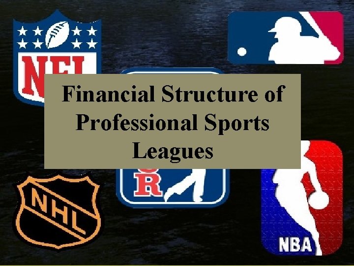 Financial Structure of Professional Sports Leagues Team Sports