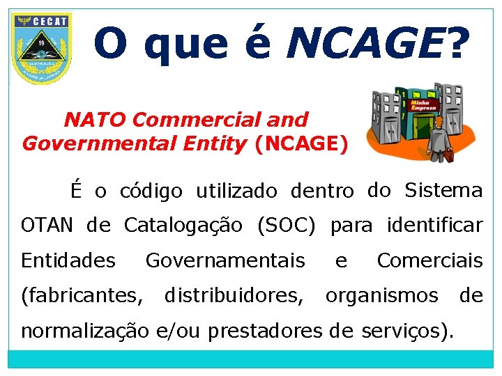 O que NCAGE NATO Commercial and Governmental Entity