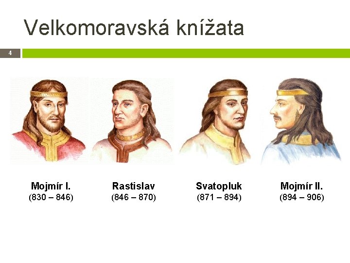 1 Vznik Velk Moravy 1 prvn skuten centralizovan