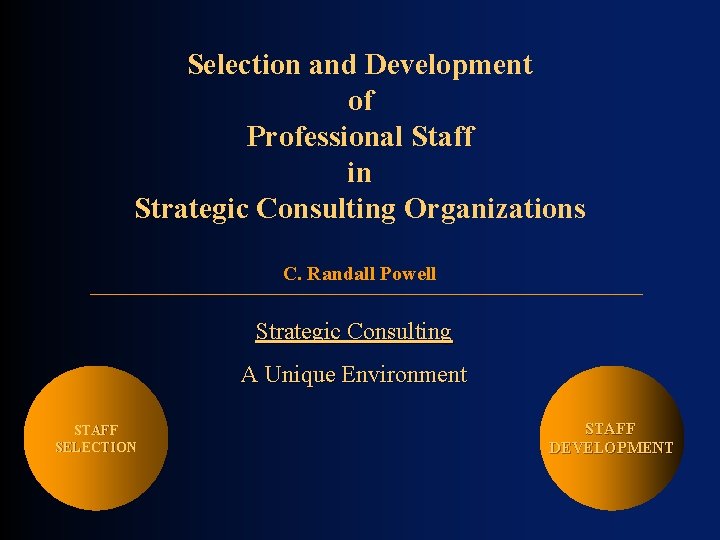 Selection and Development of Professional Staff in Strategic
