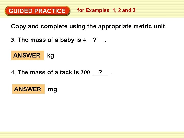 EXAMPLE 1 Using Metric Units of Length Estimate