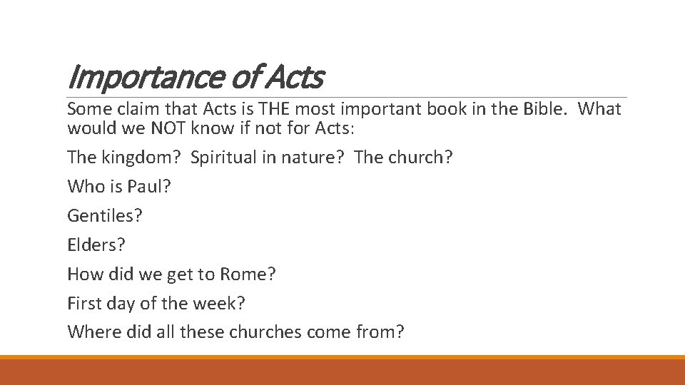 INTRODUCTION Importance of Acts Some claim that Acts