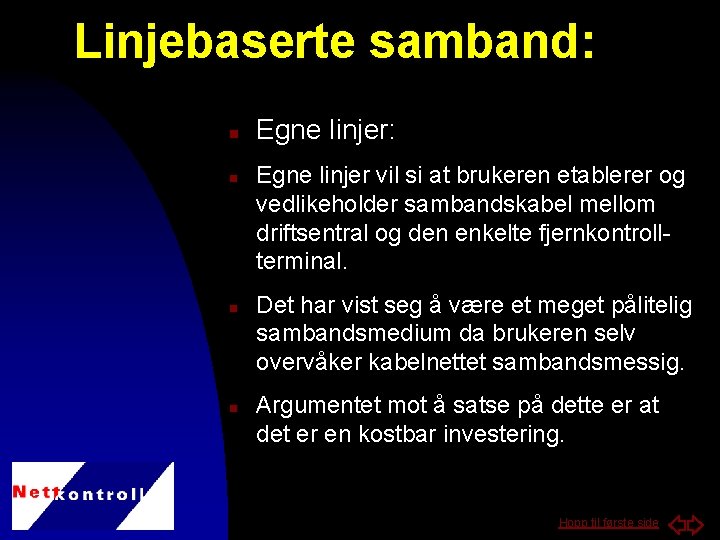 Distribusjonsnett Erfaring med forskjellige sambandsmedier benyttet for ...