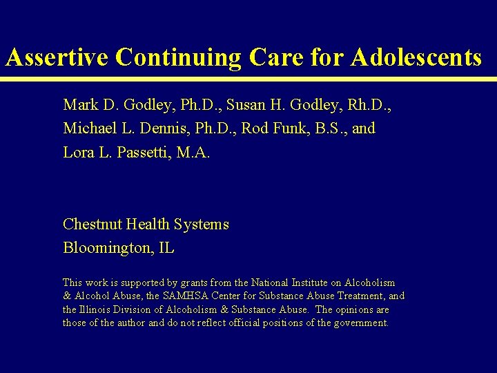 Assertive Continuing Care for Adolescents Mark D Godley