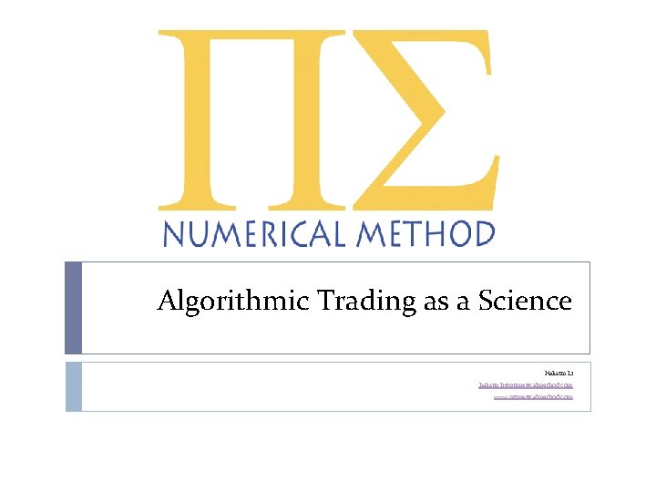 Algorithmic Trading as a Science Haksun Li haksun