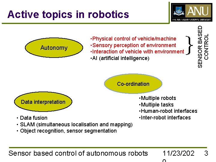 SENSOR BASED CONTROL OF AUTONOMOUS ROBOTS Robert Mahony