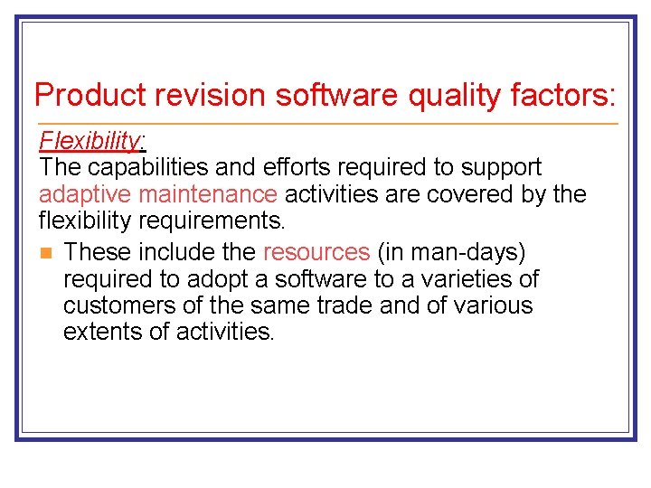 Chapter 3 Software Quality Factors The need for