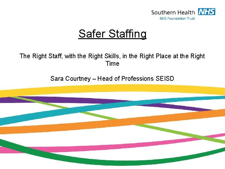 Safer Staffing The Right Staff with the Right