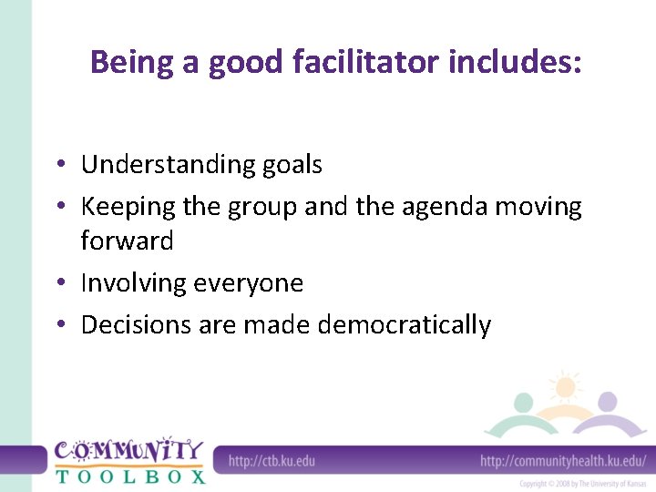 Developing Facilitation Skills Developing Facilitation Skills We use