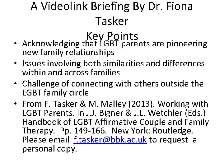 Fiona Tasker Dept of Psychological Sciences Birkbeck University