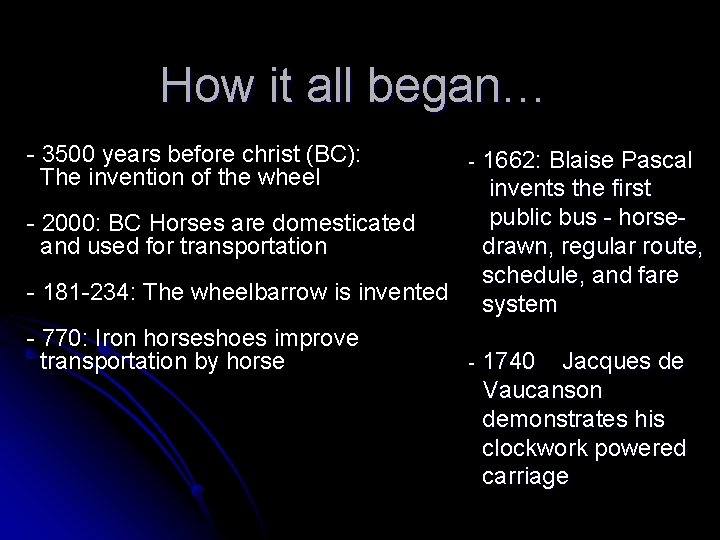 History of Transportation Before the year 1750 How