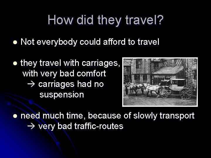 History of Transportation Before the year 1750 How