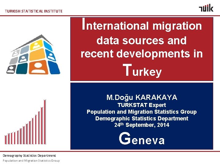 TURKISH STATISTICAL INSTITUTE International migration data sources and