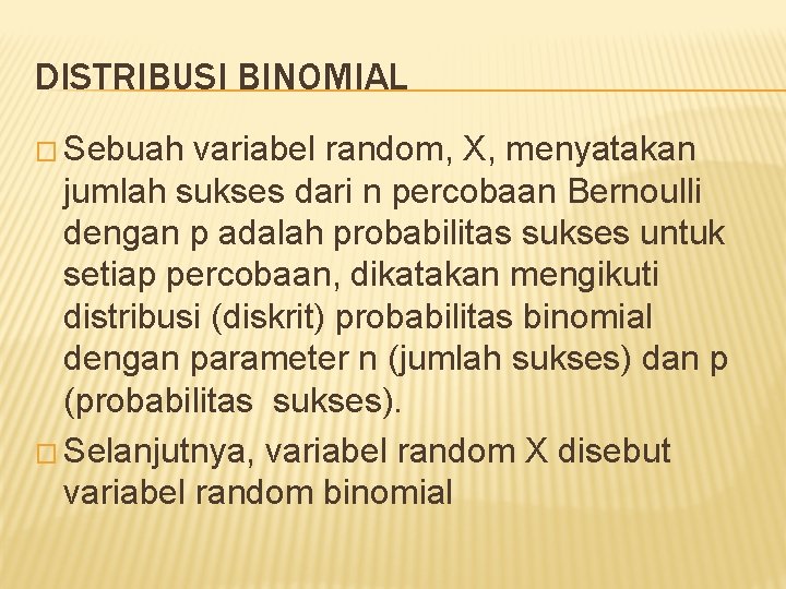 DISTRIBUSI BINOMIAL VARIABEL RANDOM DISKRIT KHUSUS KELOMPOK 2