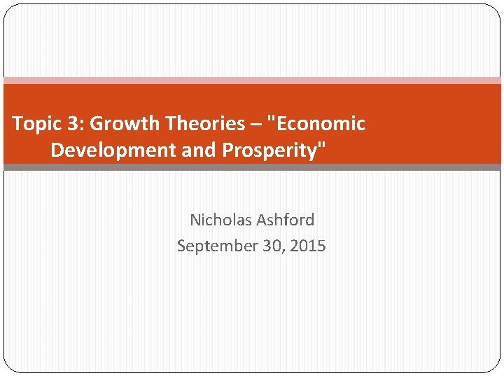 Topic 3 Growth Theories Economic Development and Prosperity