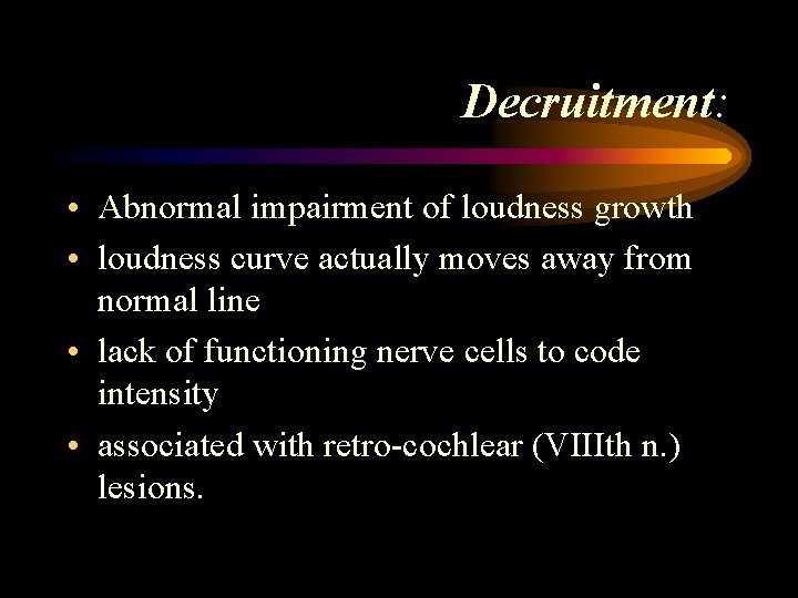 SITE OF LESION TESTING Distinguishing Sensory cochlear from