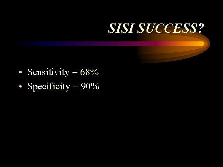 SITE OF LESION TESTING Distinguishing Sensory cochlear from