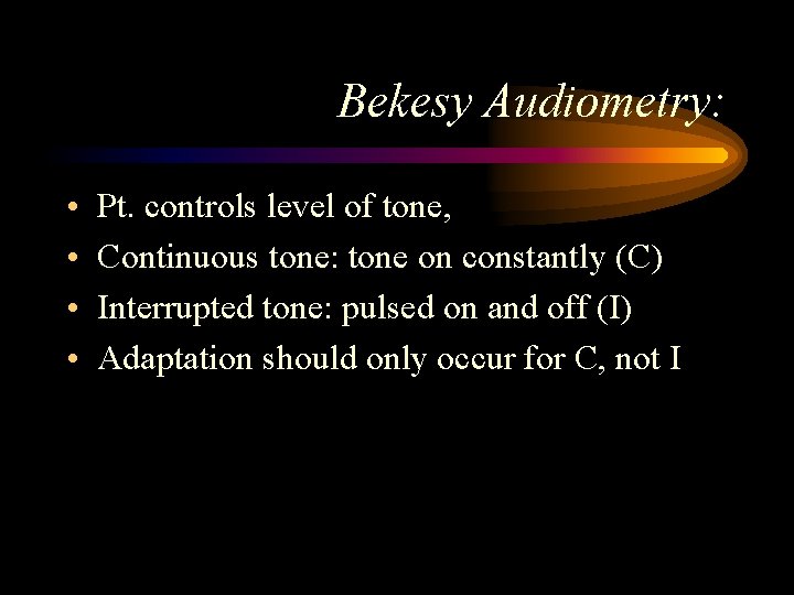 SITE OF LESION TESTING Distinguishing Sensory cochlear from