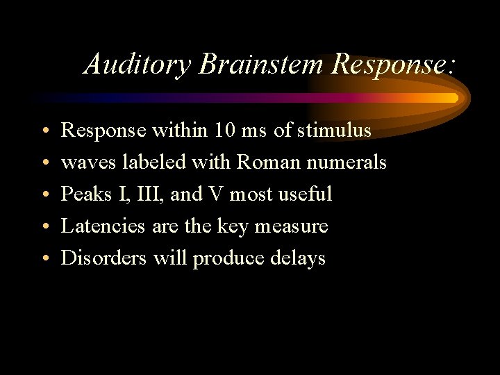 SITE OF LESION TESTING Distinguishing Sensory cochlear from