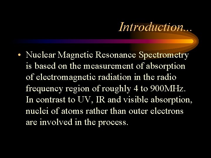 Chapter 19 NMR Spectroscopy Introduction Nuclear Magnetic Resonance