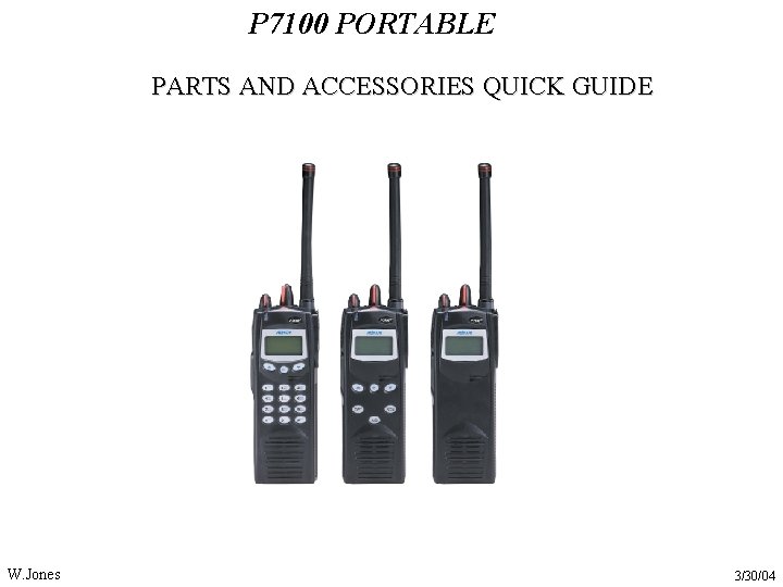 P 7100 PORTABLE PARTS AND ACCESSORIES QUICK GUIDE