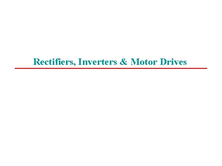 Rectifiers Inverters Motor Drives 5 1 A Simple