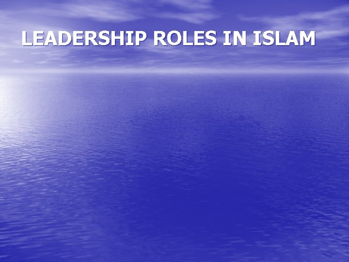 LEADERSHIP AN ISLAMIC PERSPECTIVE Dr Ali Mohammad Jubran