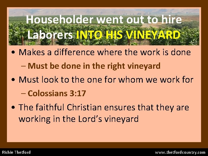 Laborers in the Vineyard Jesus used many commonplace