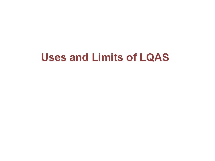 Outcome Monitoring and Evaluation Using LQAS Module 2
