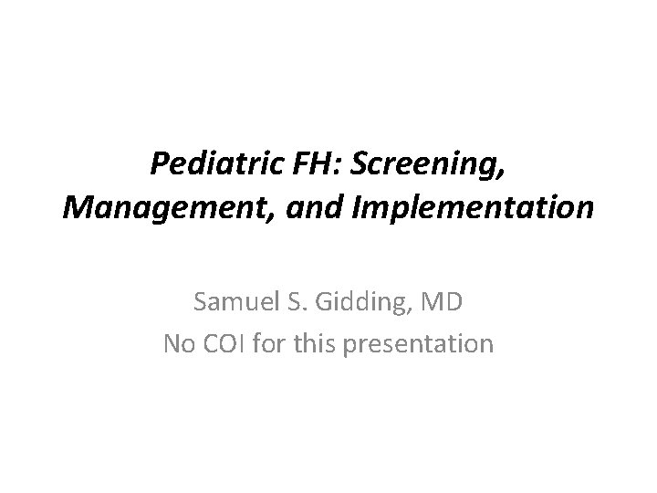 Pediatric FH Screening Management and Implementation Samuel S
