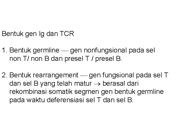 DNA Gene Rearrangement Oleh Purnomo Soeharso Departemen Biologi