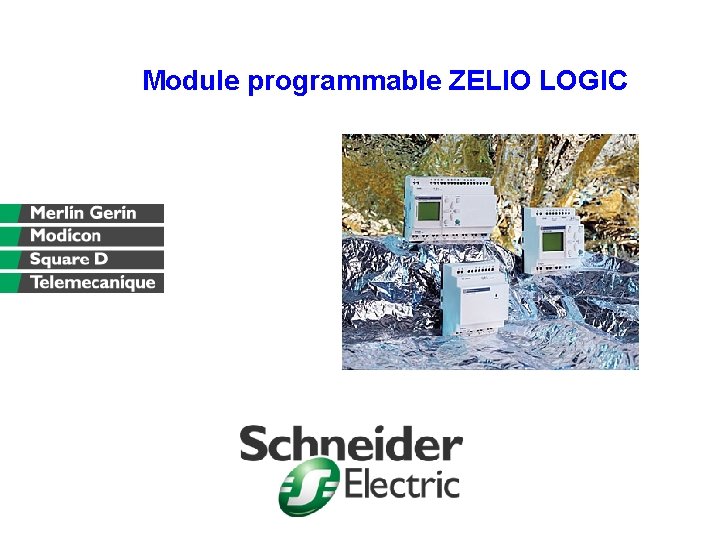 Module programmable ZELIO LOGIC RAPPEL DES SOLUTIONS NANO
