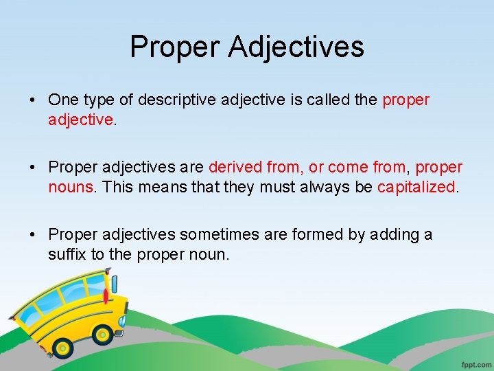 Unit 2 ADJECTIVES What are Adjectives Adjectives are