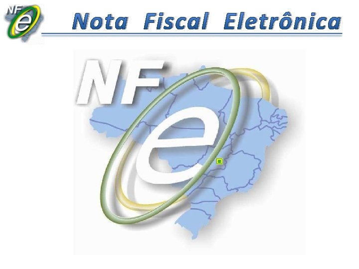 Nota Fiscal Eletrnica Nota Fiscal Eletrnica Conceito Geral