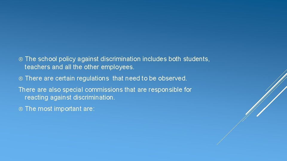 ANTIDISCRIMINATION SCHOOL POLICY The school policy against discrimination