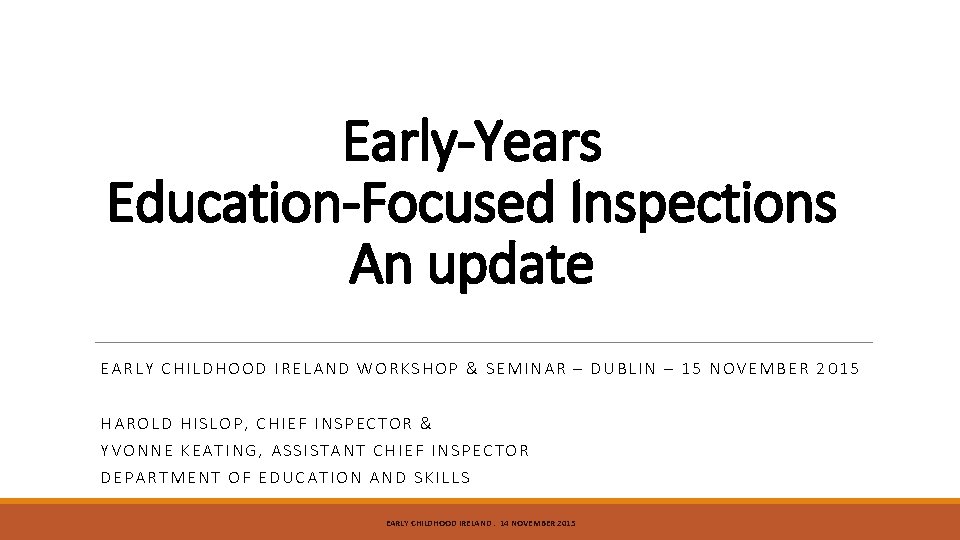 EarlyYears EducationFocused Inspections An update EARLY CHILDHOOD IRELAND