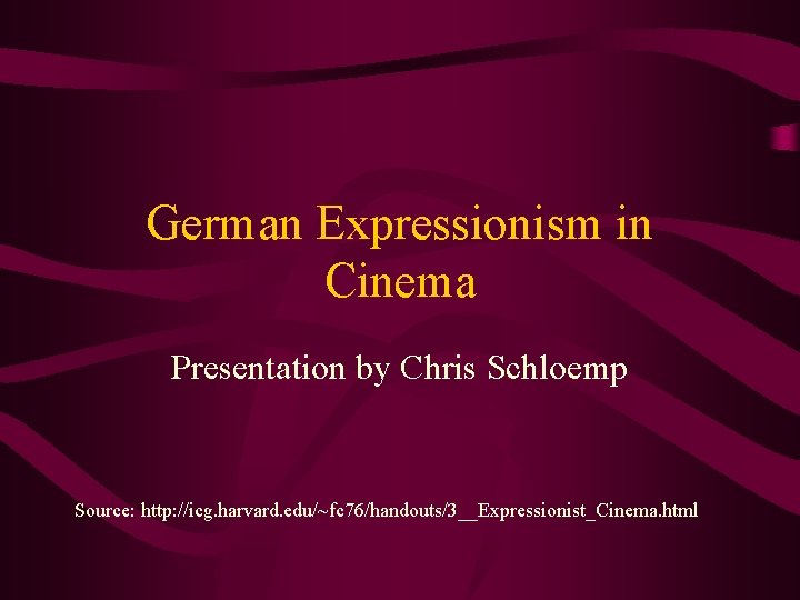 German Expressionism in Cinema Presentation by Chris Schloemp