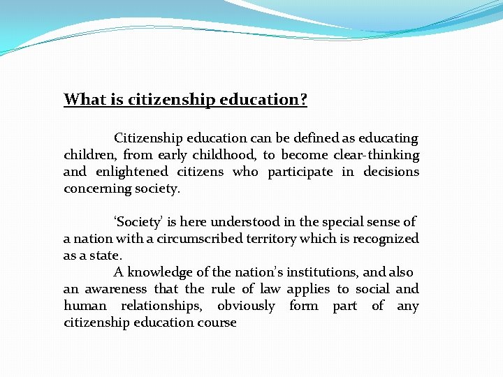 What is citizenship education Citizenship education can be